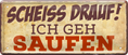 Blechschilder ''Scheiss Drauf'' Saufen Kaffee Biken Meer Urlaub Prinze ...