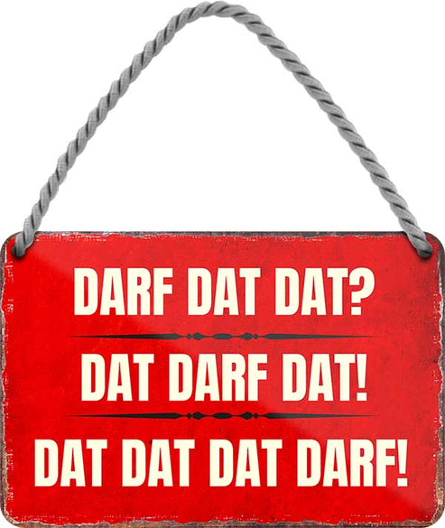 Blechschild ''Darf dat dat. dat darf dat. dat dat dat darf'' 18x12cm ...